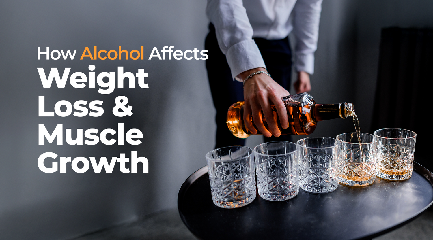 How Alcohol Affects Weight Loss and Muscle Growth in 2025