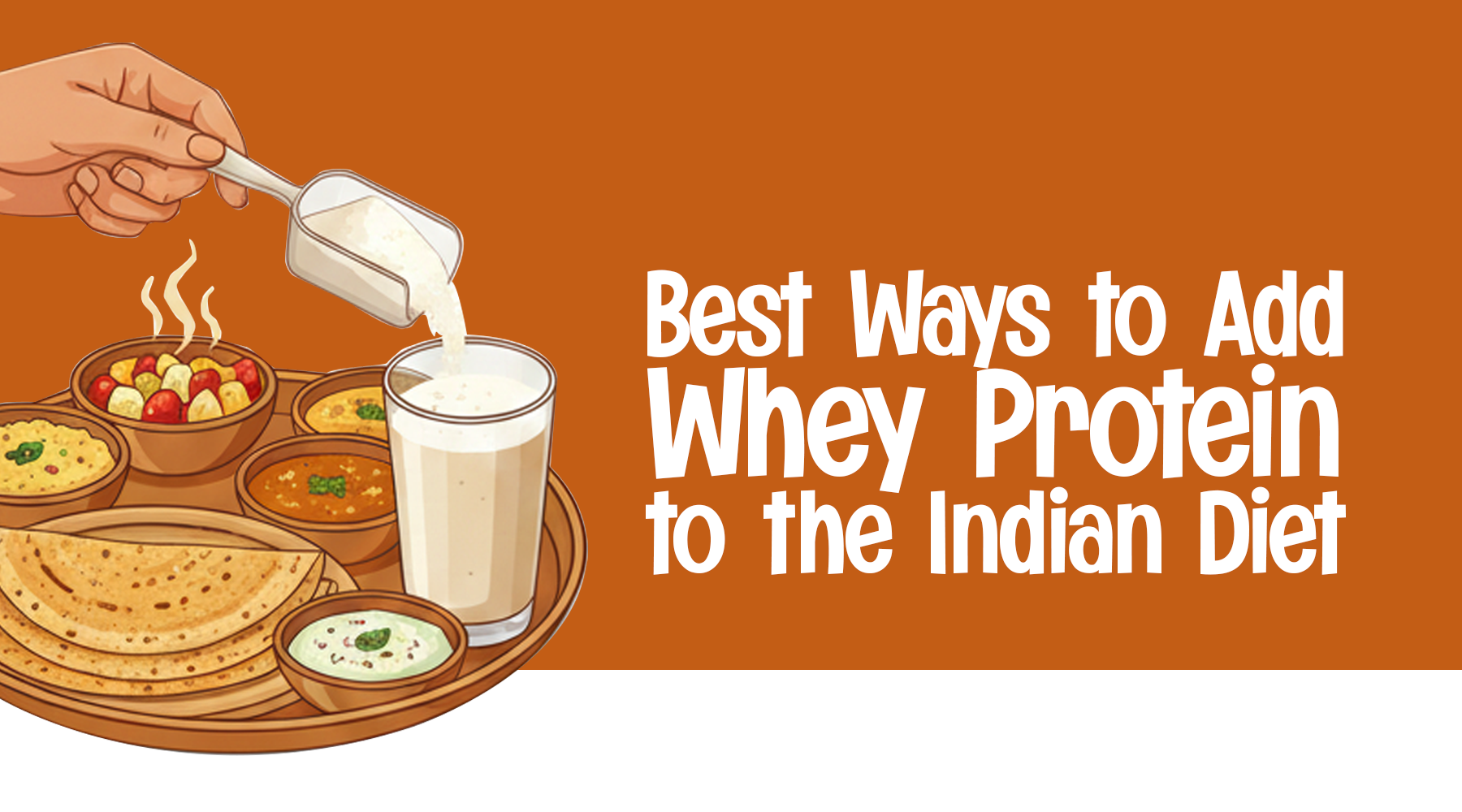 Best Ways to Add Whey Protein to the Indian Diet | Best Whey Protein in ...