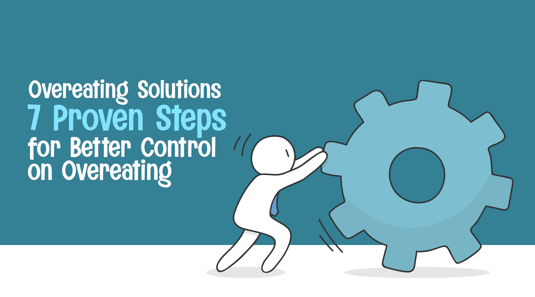 Overeating Solutions: 7+ Proven Steps for Better Control on Overeating