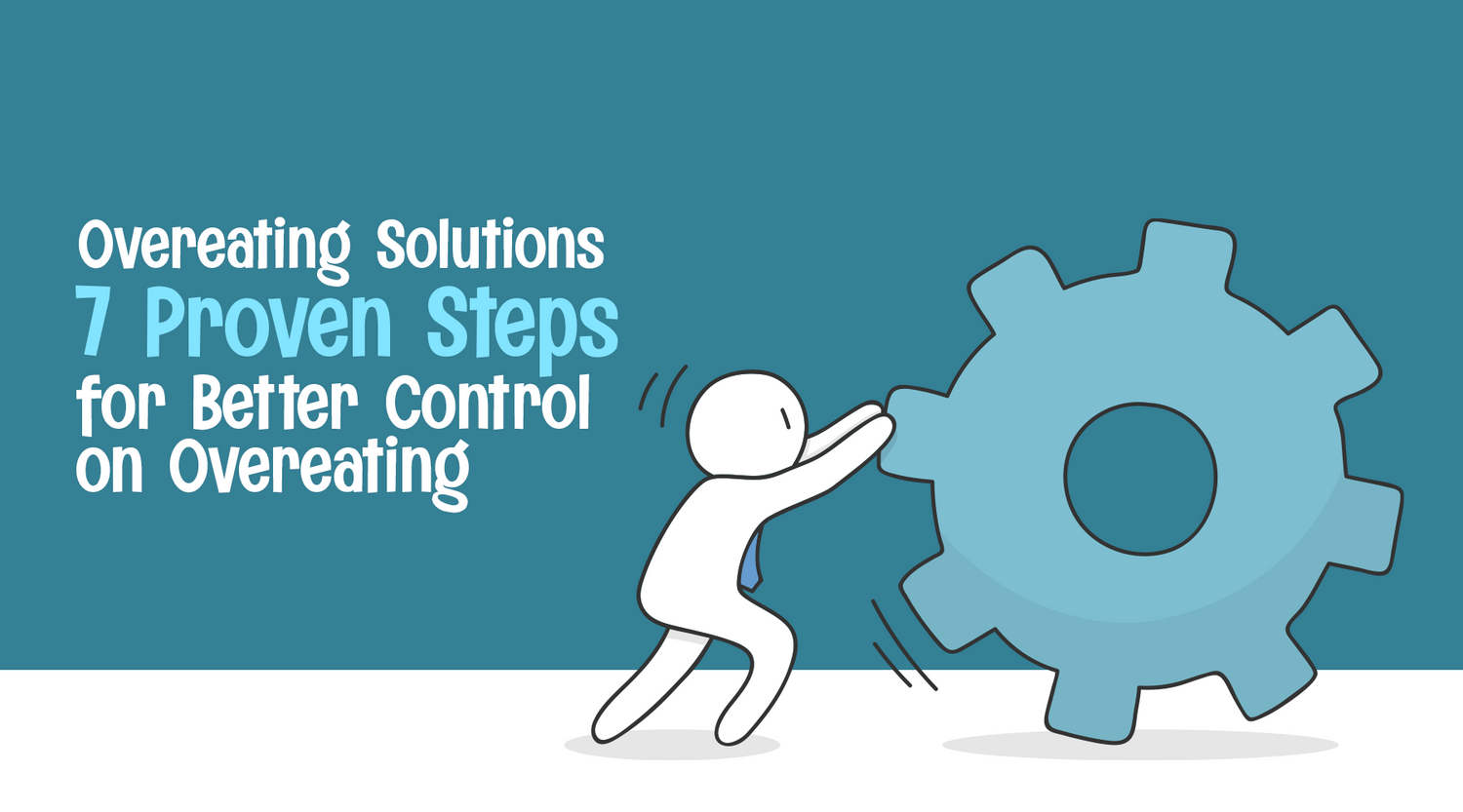 Overeating Solutions: 7+ Proven Steps for Better Control on Overeating