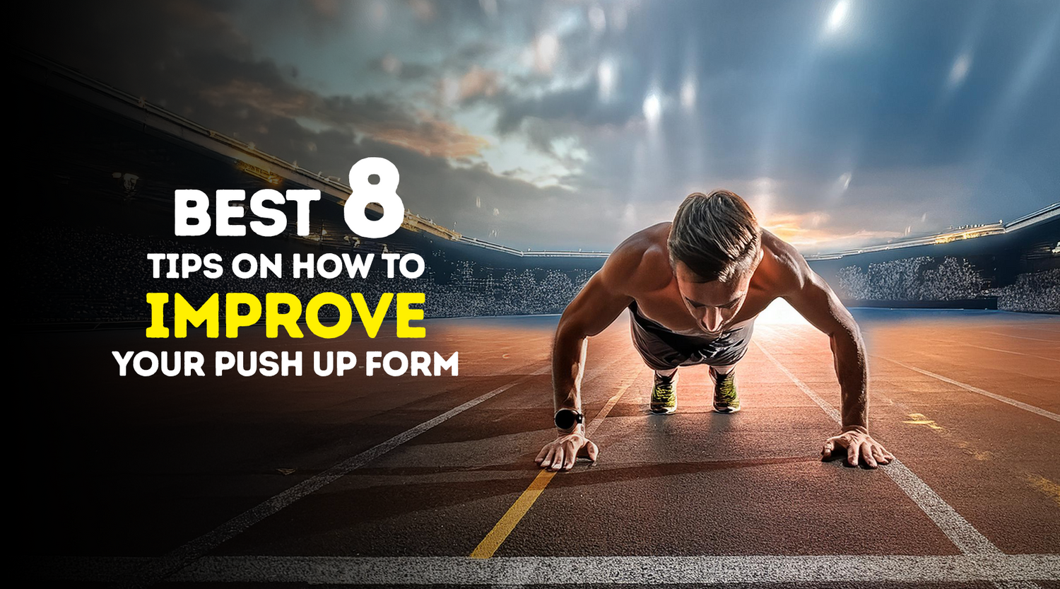 Best 8 Tips on How to Improve Your Push Up Form | Protyze