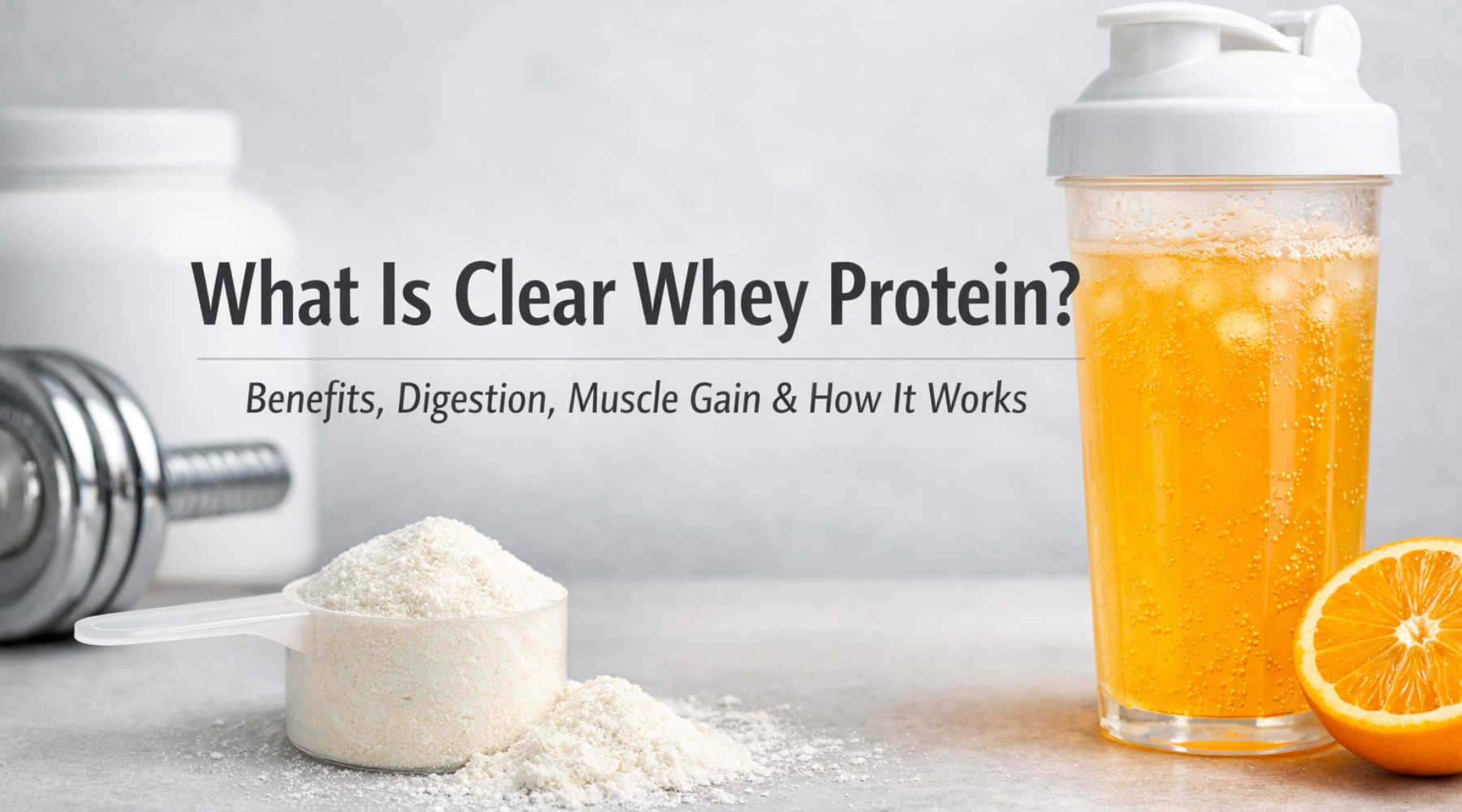 What Is Clear Whey Protein? Benefits, Digestion, Muscle Gain & How It ...